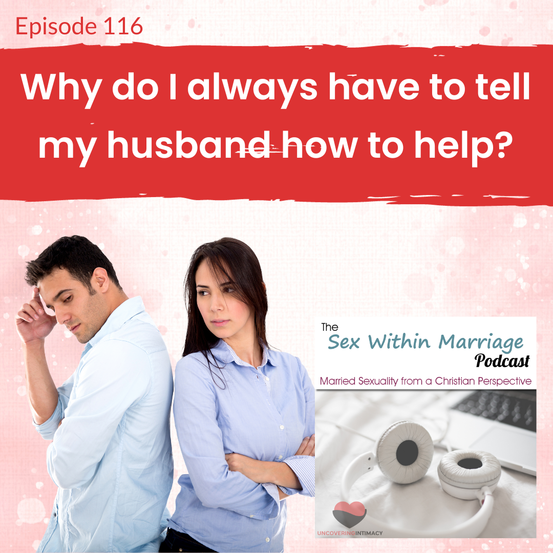 SWM 116 - Why do I always have to tell my husband how to help ...